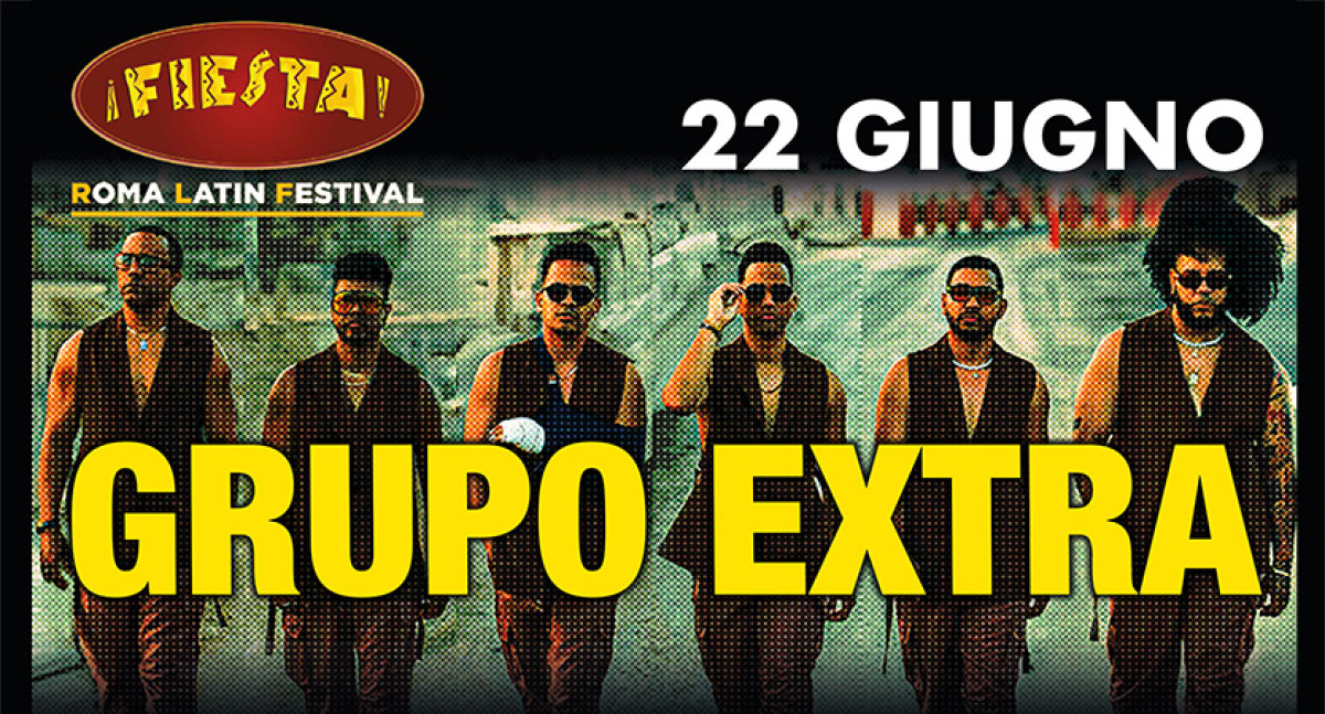 PREVENDITA UFFICIALE BIGLIETTI | GRUPO EXTRA | FIESTA | ROMA | OFFICIAL ...